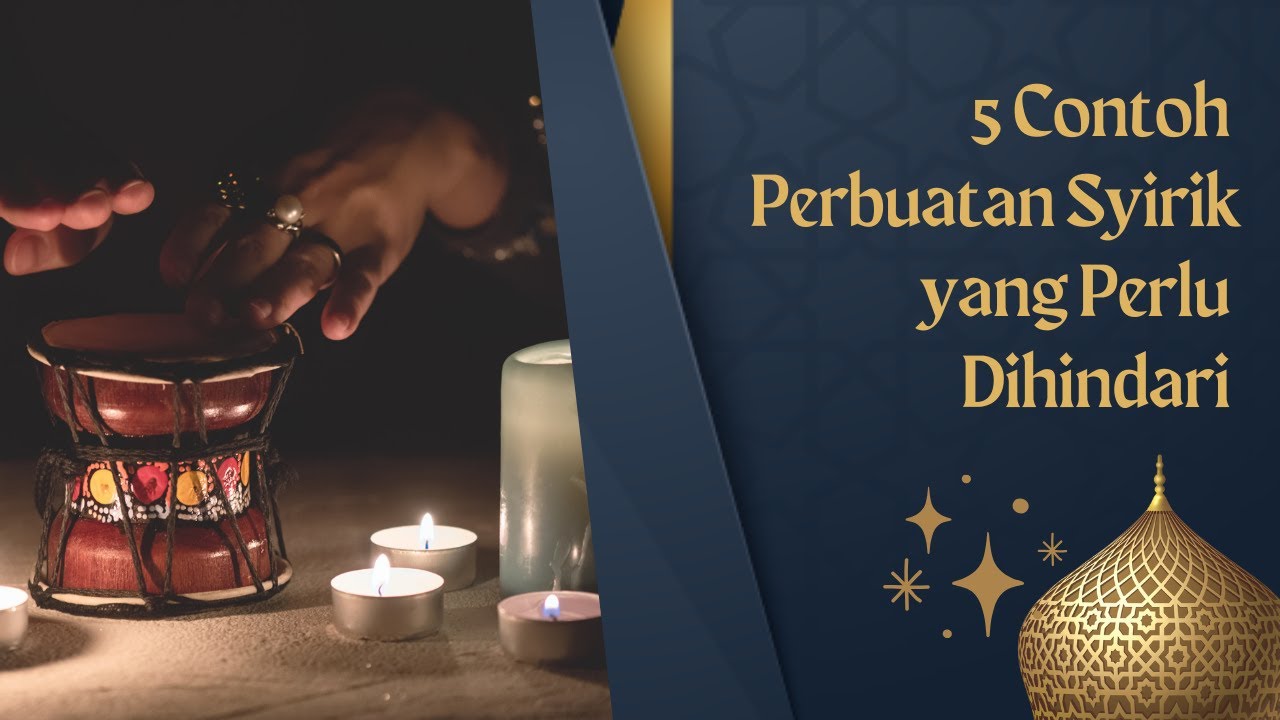 5 Contoh Perbuatan Syirik yang Perlu Dihindari Umat Muslim - YouTube