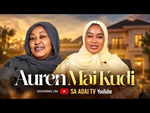 AUREN MACE MAI KUDI - Complete Hausa Film Starring Aisha Dan Kano