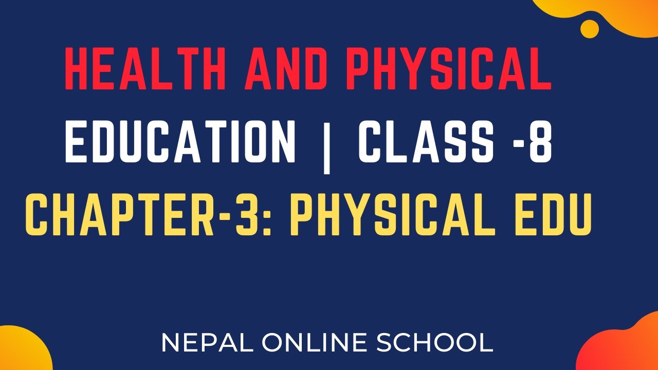 Health and Physical Education | Class -8 | Chapter-3: Physical Edu ...