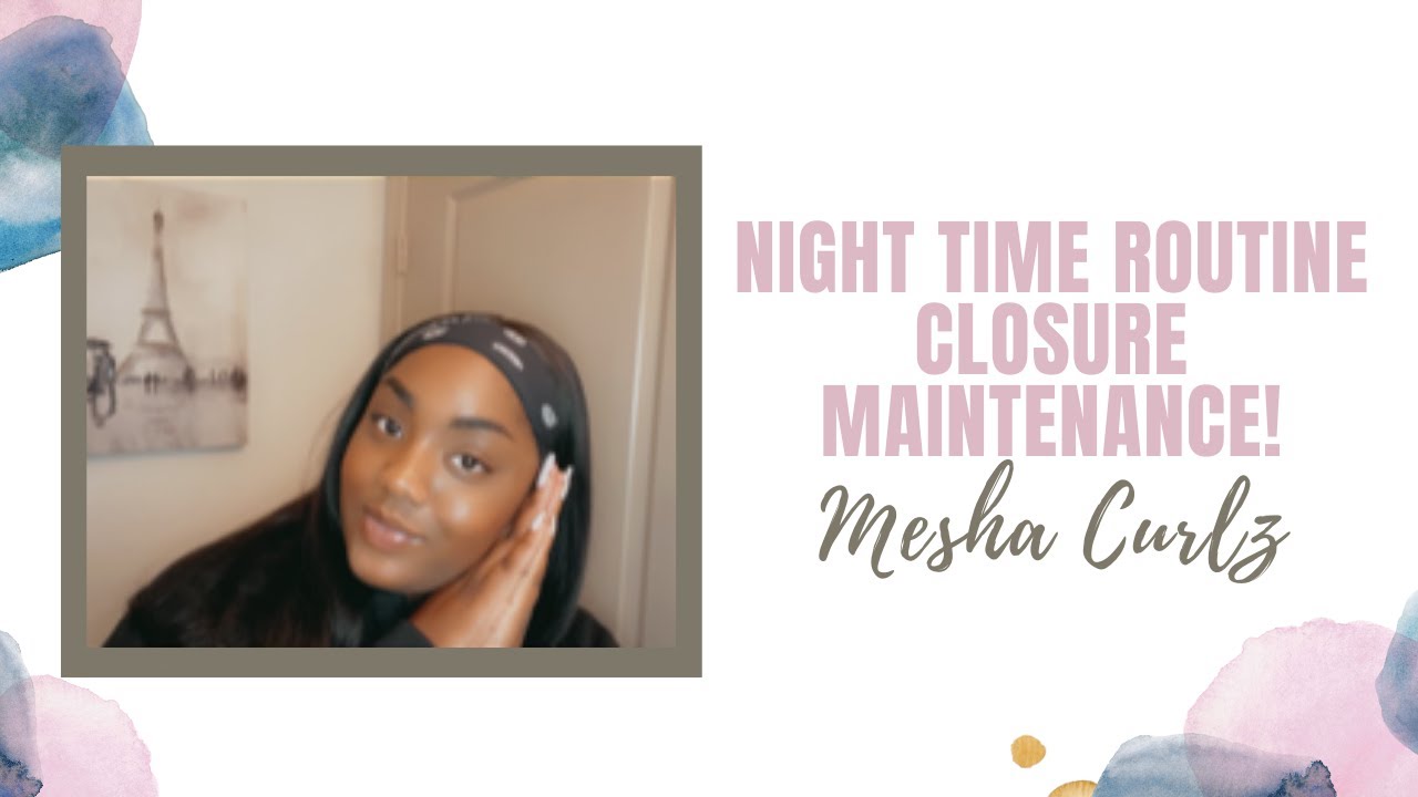 NIGHT TIME ROUTINE | CLOSURE MAINTENANCE! - YouTube
