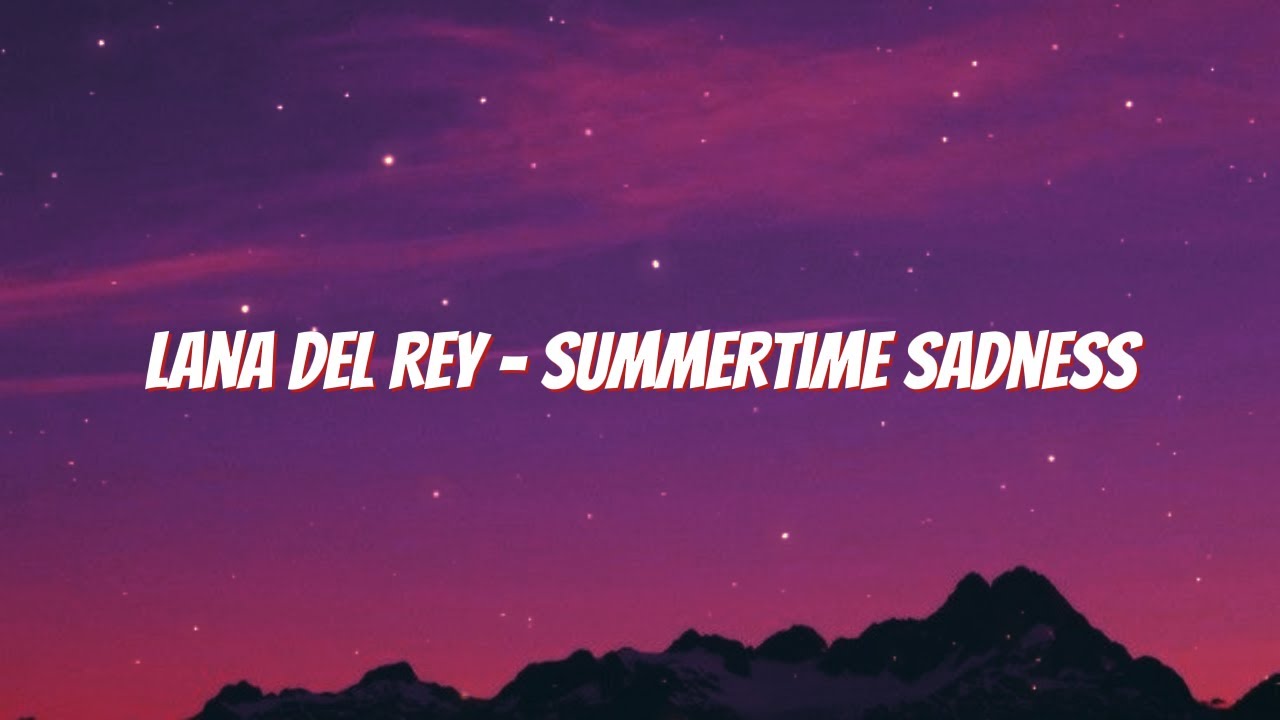 Lana del Rey - Summertime Sadness (Lyrics) - YouTube