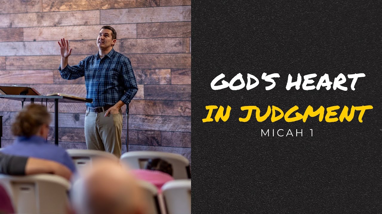 God's Heart in Judgment | Micah 1 | Pastor Micah Bosworth - YouTube