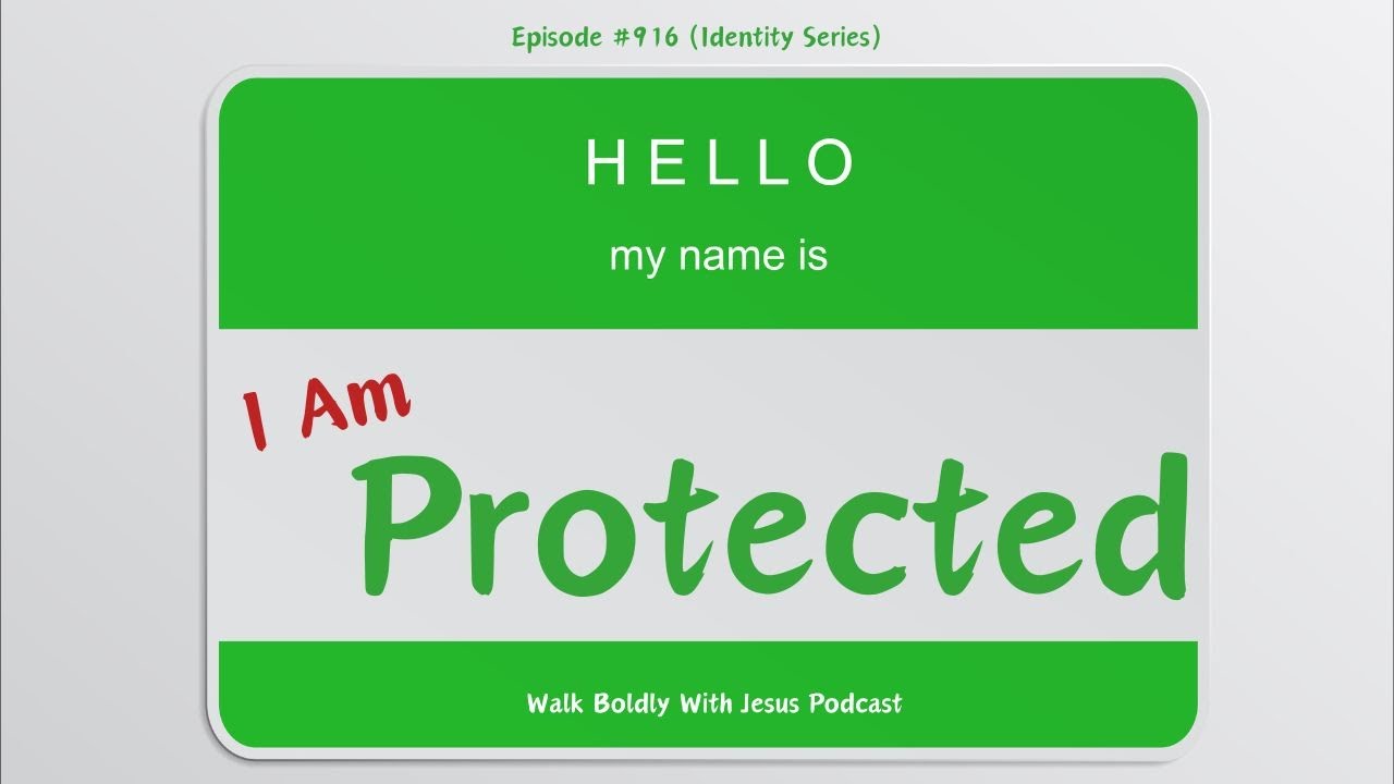 Episode #916 I Am Protected (Identity Series) - YouTube