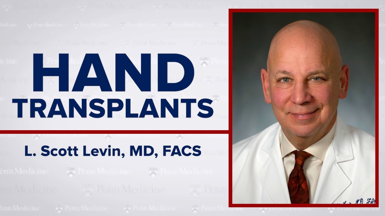 Dr. L. Scott Levin discusses hand transplantation at TRIO Philadelphia ...