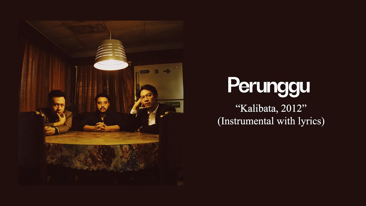 Perunggu - Kalibata, 2012 (Instrumental with lyrics) - YouTube