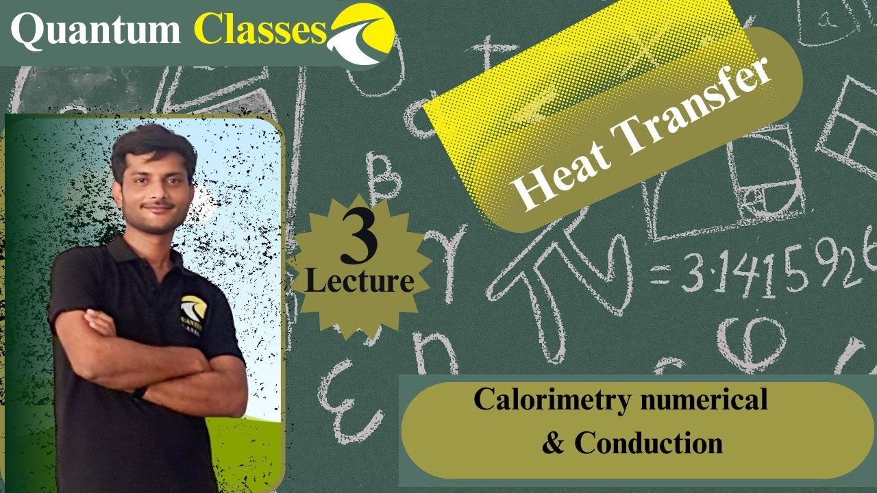 Calorimetry numerical & Conduction [ Heat Transfer L3 ] By Er junaid # ...