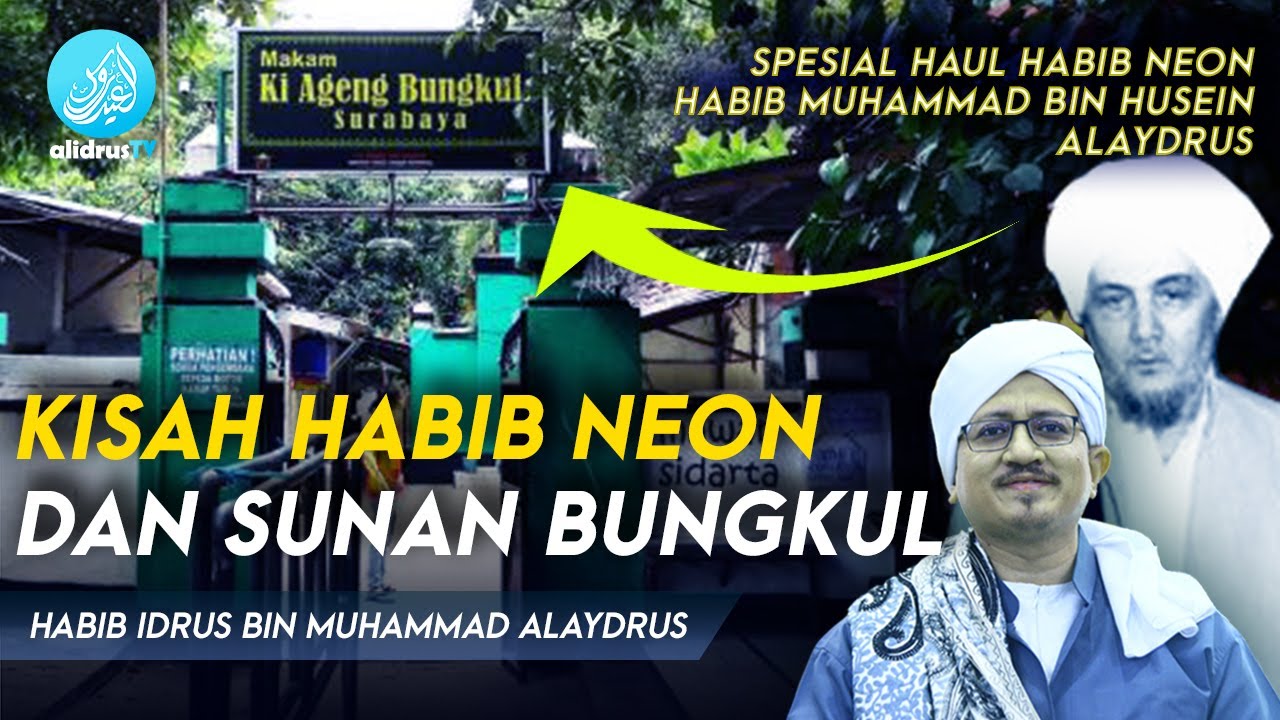 Kisah Habib Neon dan Sunan Bungkul | Habib Idrus bin Muhammad Alaydrus ...