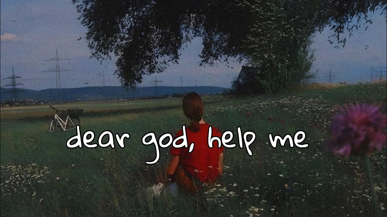 Dear God , Help Me. - YouTube