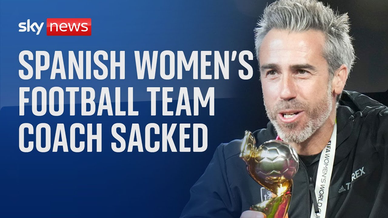 Spanish women's football team coach sacked - YouTube