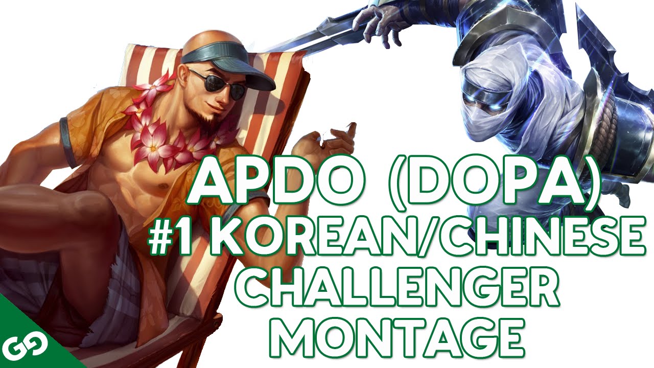 Apdo(Dopa) #1 Korean/Chinese Challenger Montage/ 몽타주 /蒙太奇 - YouTube