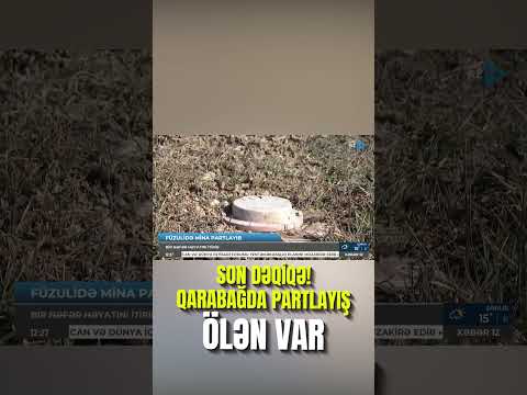 SON DƏQİQƏ! QARABAĞDA GÜCLÜ PARTLAYIŞ - ÖLƏN VAR