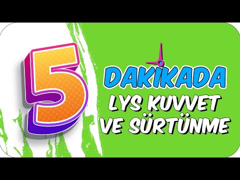 5dk'da LYS KUVVET VE SÜRTÜNME