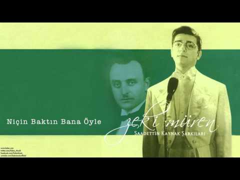 Zeki Müren - Niçin Baktın Bana Öyle  [ Saadettin Kaynak Şarkıları © 2005 Kalan Müzik ]