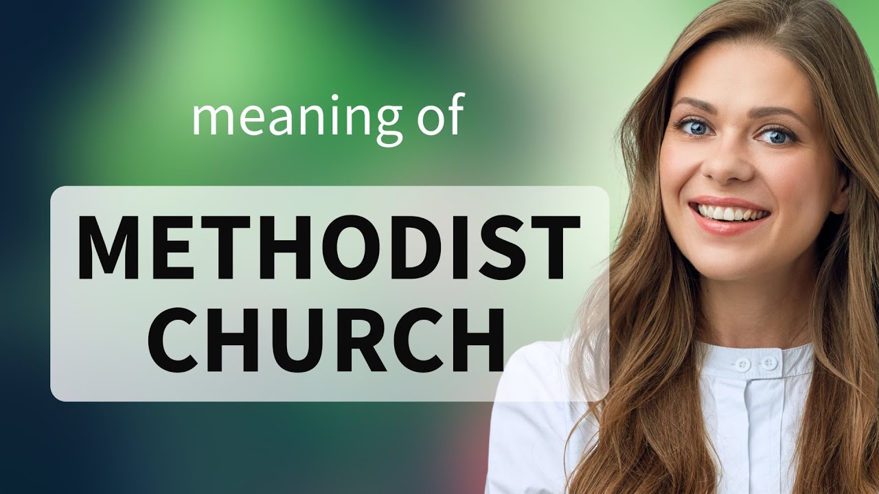 Methodist church — definition of METHODIST CHURCH - YouTube