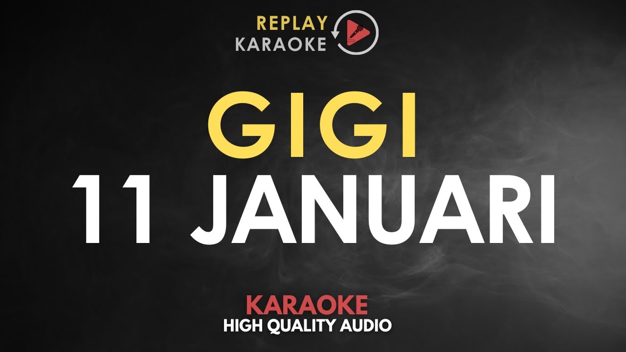 Karaoke 11 Januari - Gigi HQ Audio - YouTube