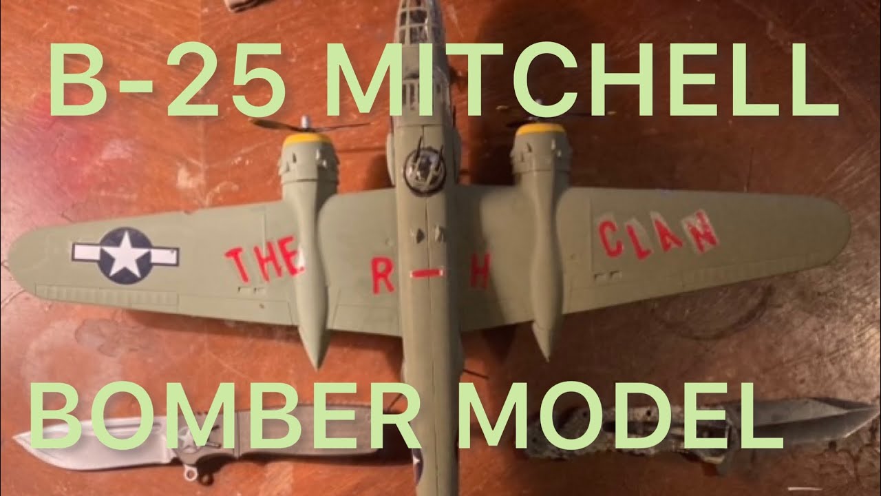 My B-25 MITCHELL BOMBER MODEL - YouTube