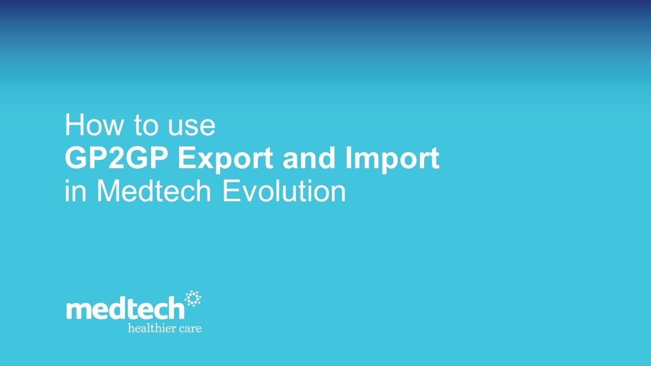 How to use GP2GP Export and Import | Medtech Evolution - YouTube