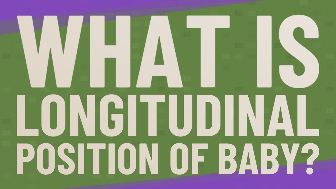 What is longitudinal position of baby? - YouTube