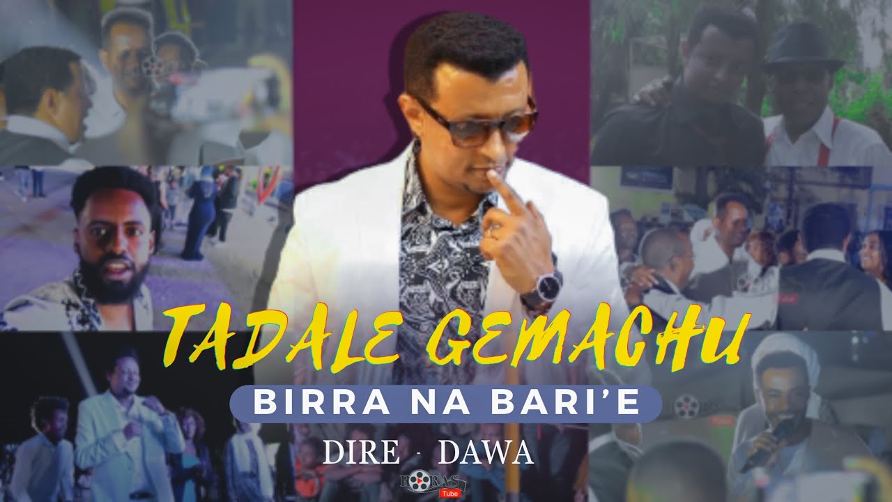 "Tadale Gamachu Ali Birraa Birra na bari'e Remix Live at Stage 2023 ...
