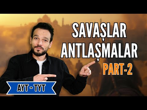Savaşlar ve Antlaşmalar Part 2  TYT AYT Tarih