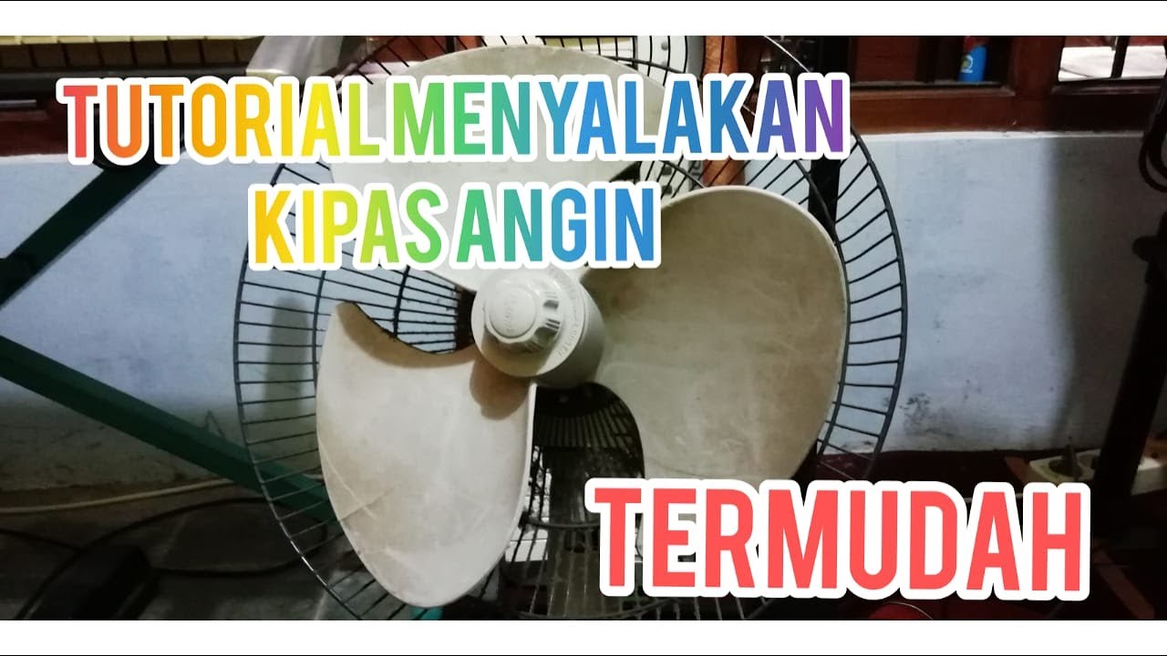 Tutorial Menyalakan Kipas Angin TERMUDAH!!! - YouTube
