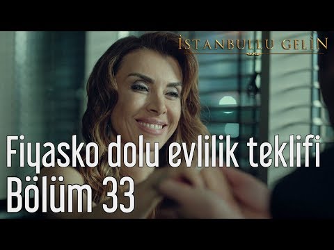İstanbullu Gelin 33. Bölüm - Fiyasko Dolu Evlilik Teklifi