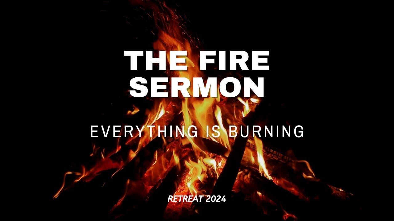 The Fire sermon - Everything is Burning - YouTube