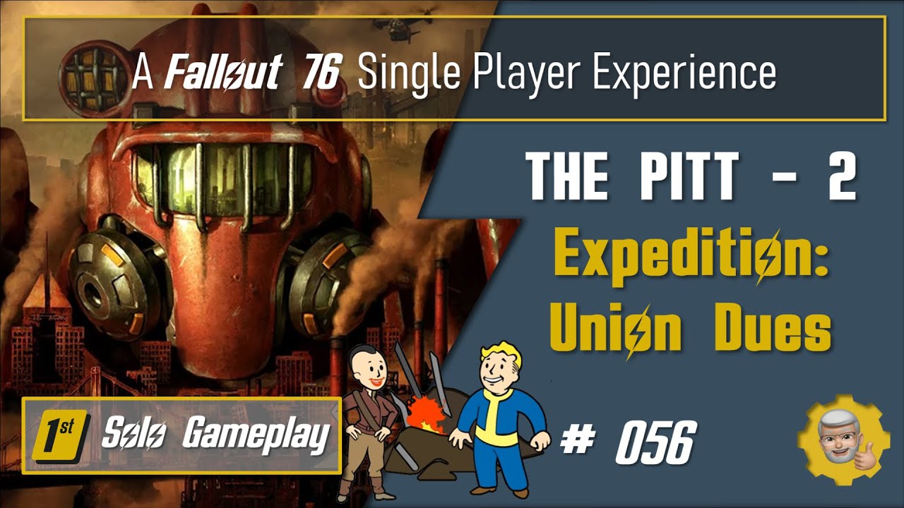 056 - Fallout 76 Single Player Experience: The PITT (Part 2) - Union ...