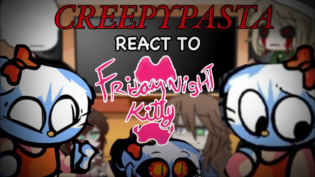 Creepypasta React To Friday Night Funkin VS Hell On Kitty // GCRV ...