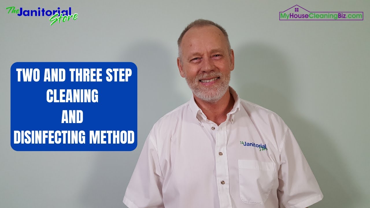 Two And Three Step Cleaning And Disinfecting Method | The Janitorial ...