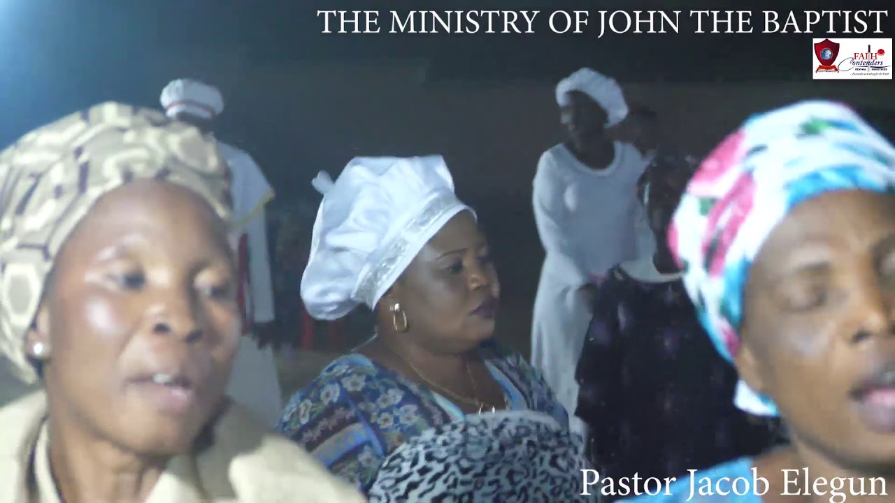 The ministry of John the baptist by Pastor Jacob Jonathan Elegun - YouTube