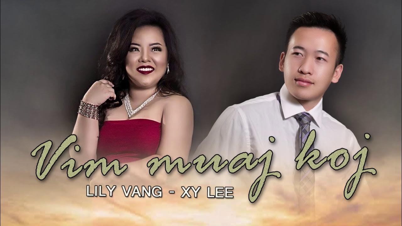 Vim Muaj Koj - Lily Vang ft. Xy Lee ( Full Song ) - YouTube