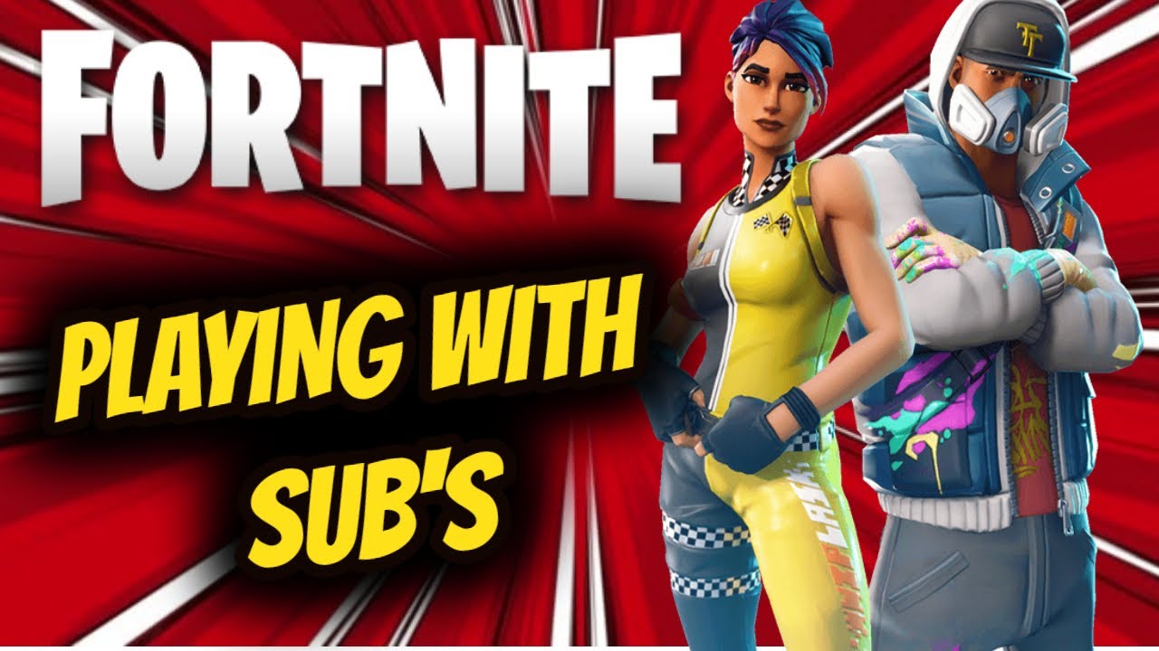 Playing With SUB'S In Fortnite - YouTube