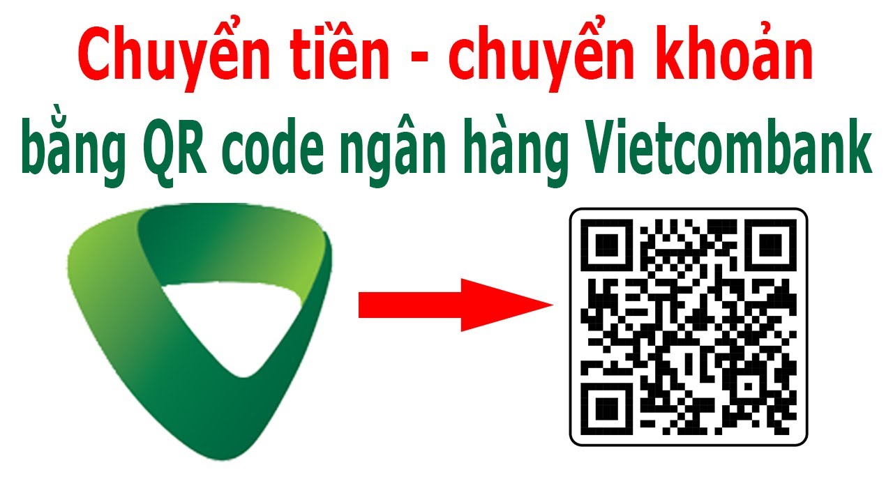 Cách chuyển tiền bằng mã QR ngân hàng Vietcombank - YouTube