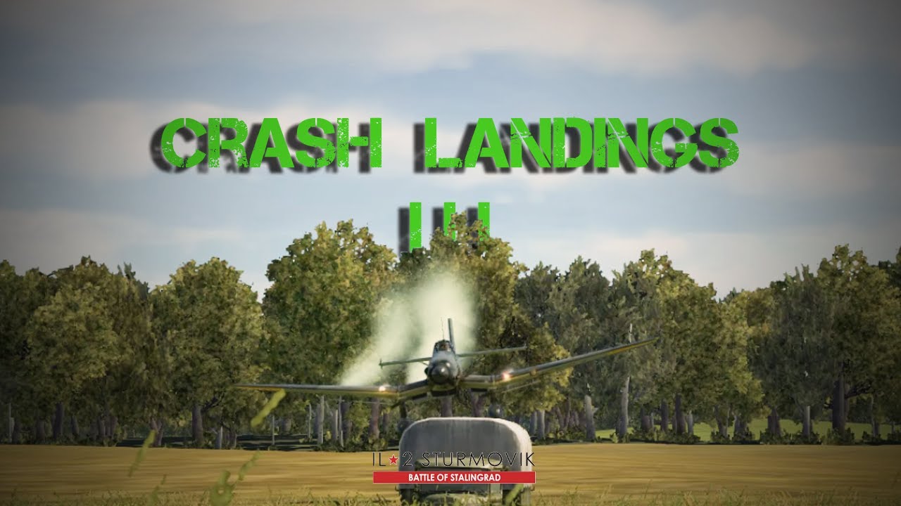 Crash Landings 3 - IL-2BOS | Cinematic - YouTube