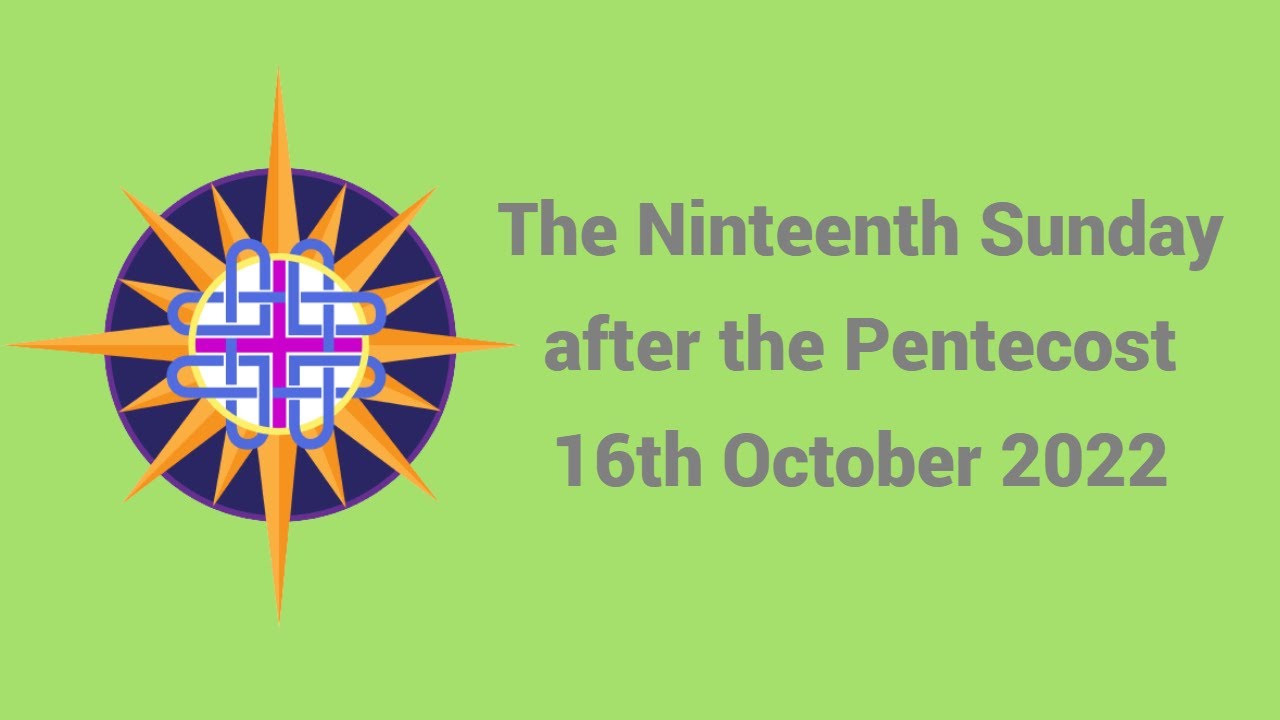 Ninteenth Sunday after the Pentecost 16th October 2022 - YouTube