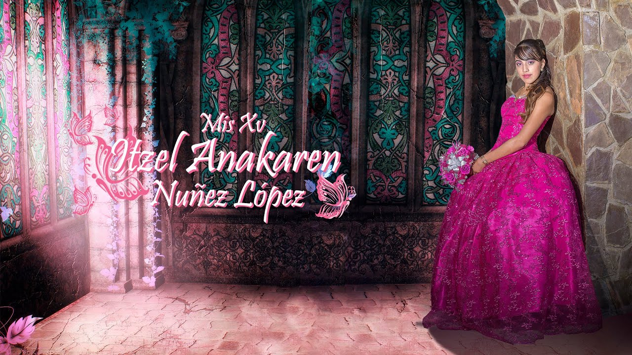 Mis XV Itzel Nuñez López - YouTube