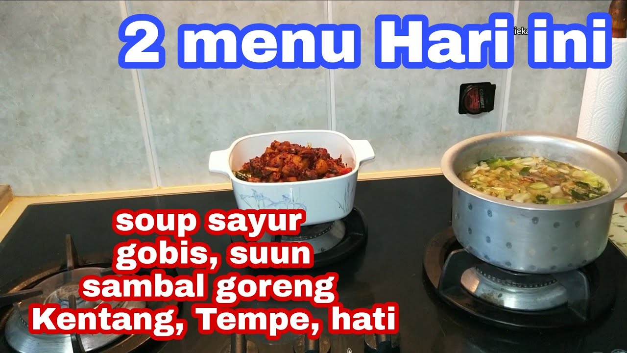 sup sayur kubis, suun sambal goreng kentang tempe hati ayam || 2 menu ...