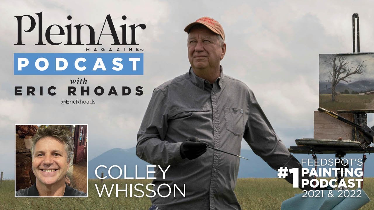 Plein Air Podcast 242: Colley Whisson on His Art Career Path and More ...
