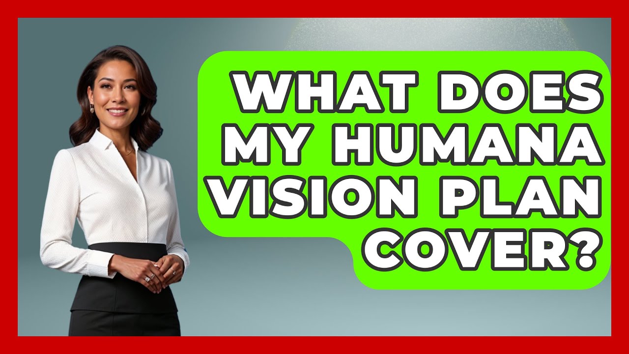 What Does My Humana Vision Plan Cover? - Optometry Knowledge Base - YouTube