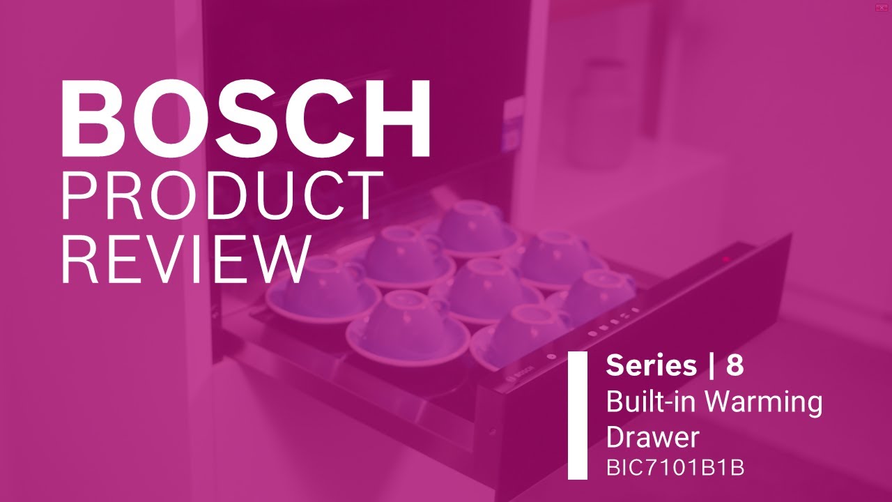 Bosch Product Review - Series 8 Built in Warming Drawer BIC7101B1B ...