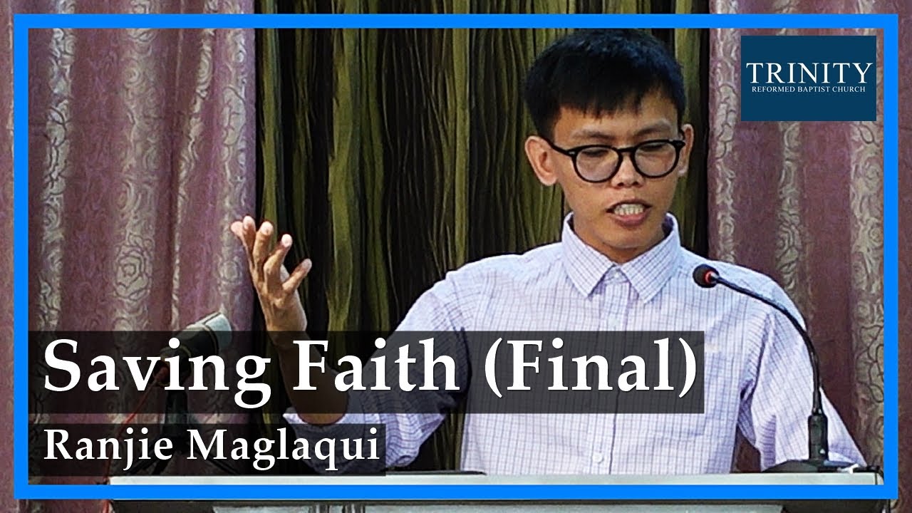 1689 LBCF: Saving Faith (Final) | Ranjie Maglaqui - 10/9/2022 - YouTube