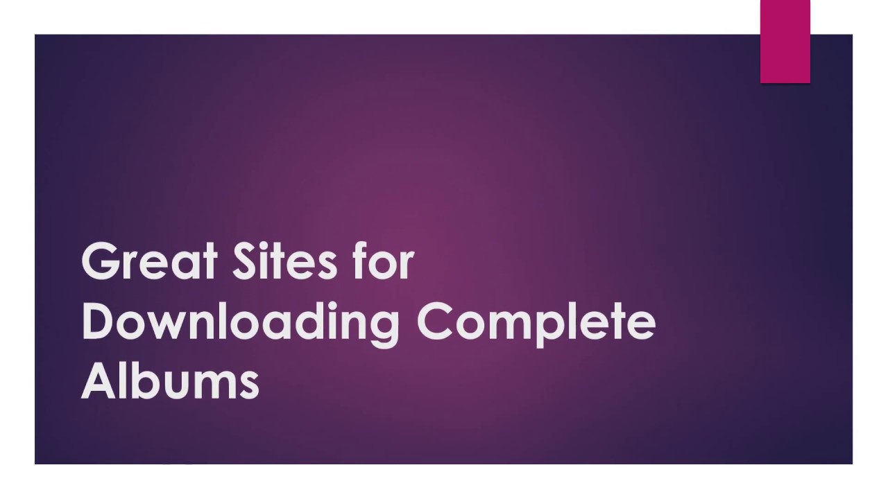Great Sites for Downloading Complete Albums - YouTube