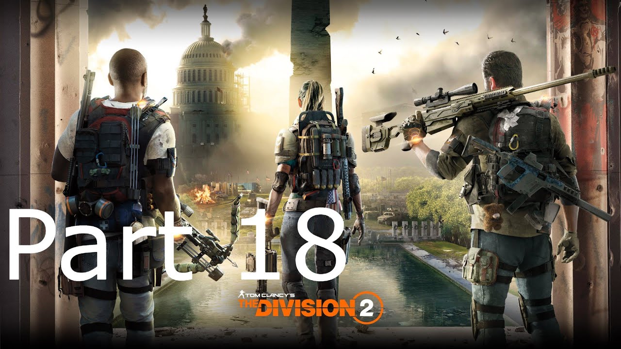 Tom Clancy's The Division 2 PART 18 Walkthrough Gameplay - Recover The ...