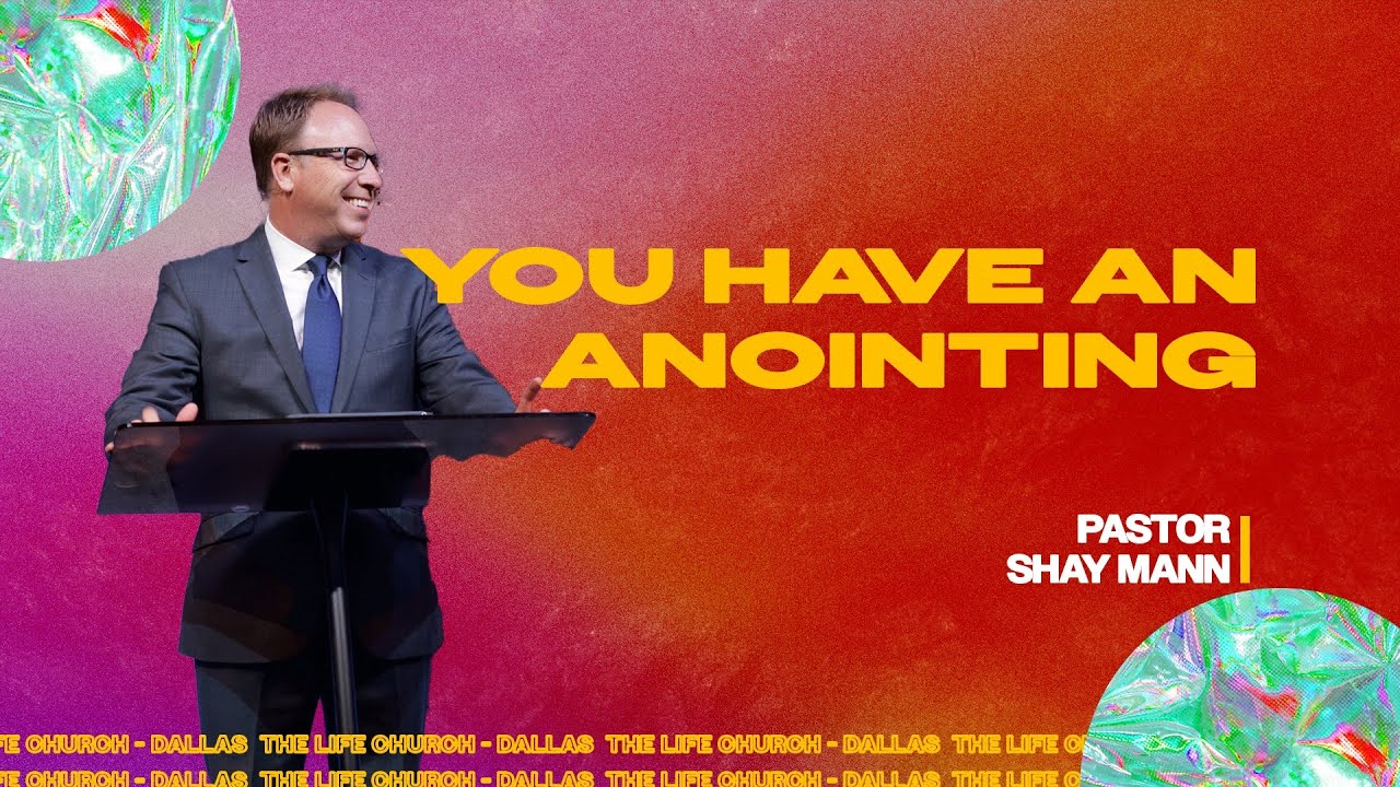 You Have An Anointing - Pastor Shay Mann - YouTube