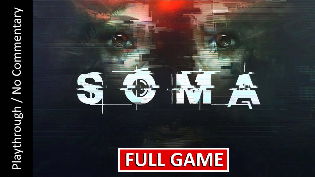 SOMA FULL GAME playthrough - YouTube