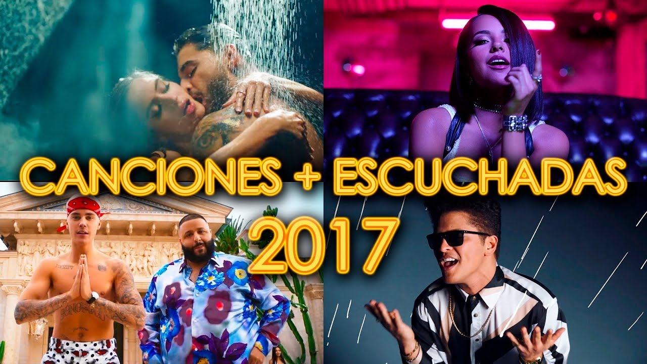 CANCIONES MÁS ESCUCHADAS 2017 - VIDEOS MÁS VISTOS EN YOUTUBE DE MÚSICA ...