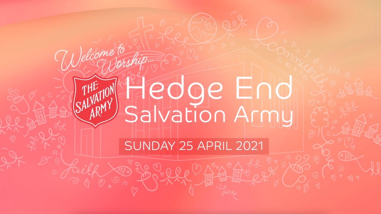 Sunday Service - Hedge End Salvation Army - 25 April 2021 - YouTube