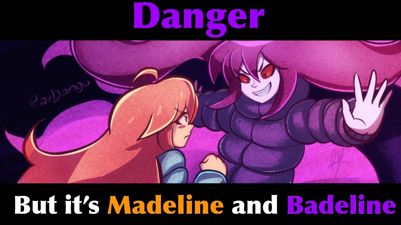 [PLEASE READ THE DESCRIPTION] - Danger but it’s Madeline and Badeline ...