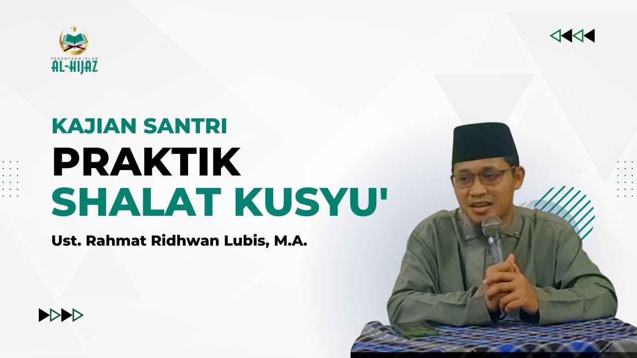 Metode Shalat Kusyu' dan Keutamaannya - Kajian Santri Al-Hijaz - YouTube